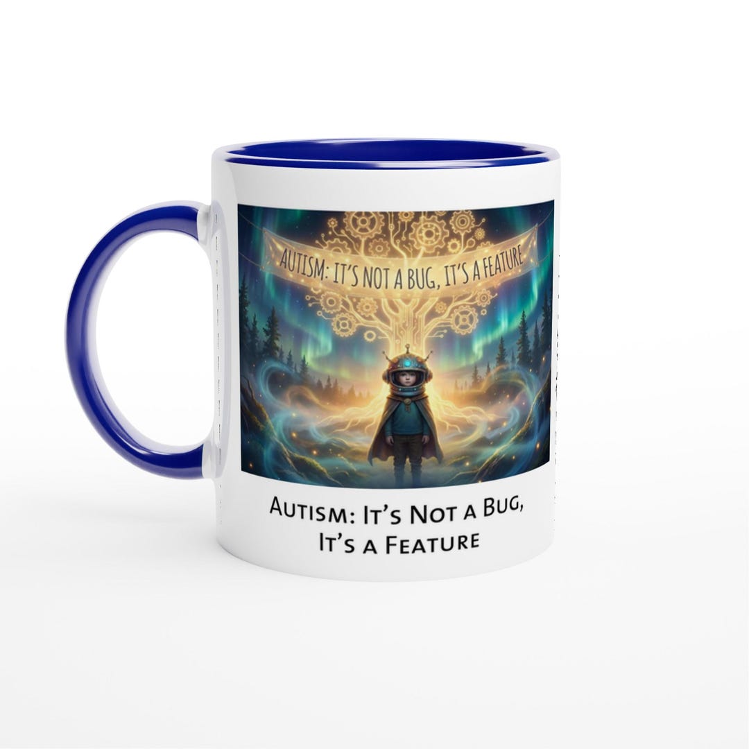 Autism: It’s Not a Bug, It’s a Feature Mug – Autism‑positive Cup ...