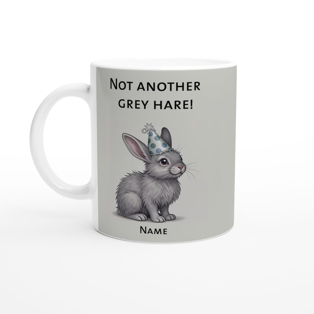 Not Another Grey Hare Mug • Funny Rabbit Pun Cup • Grey Hair Joke Gift ...