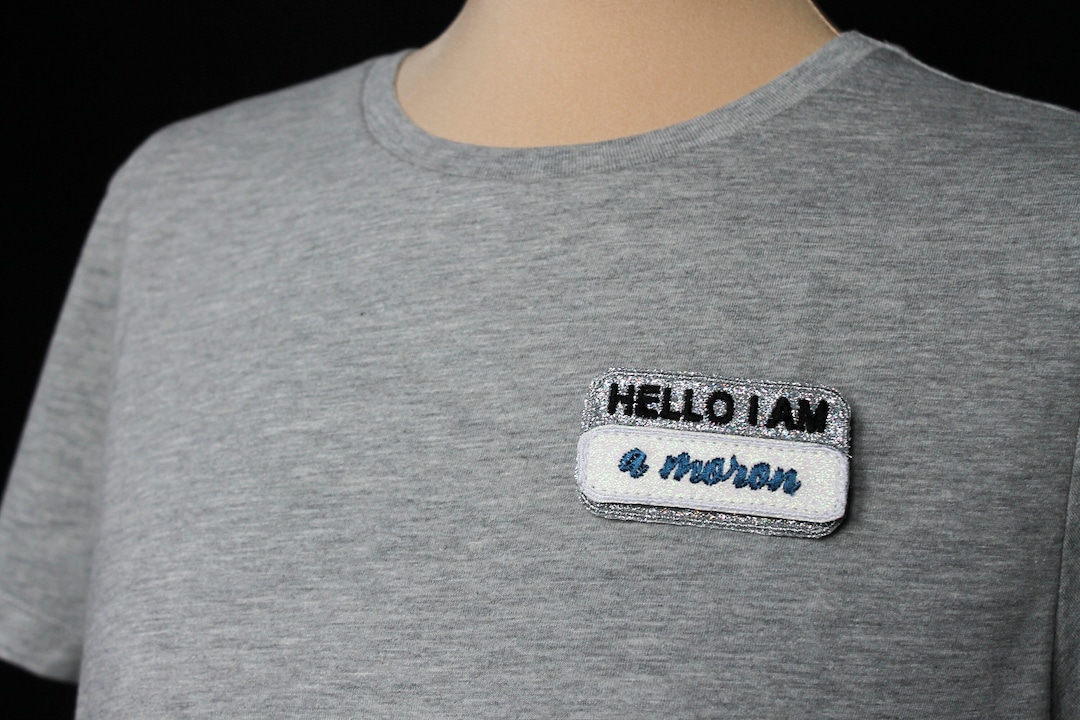 Badge HELLO I AM a Moron Jewel Embroidered Glitter Fabric Base Color of ...
