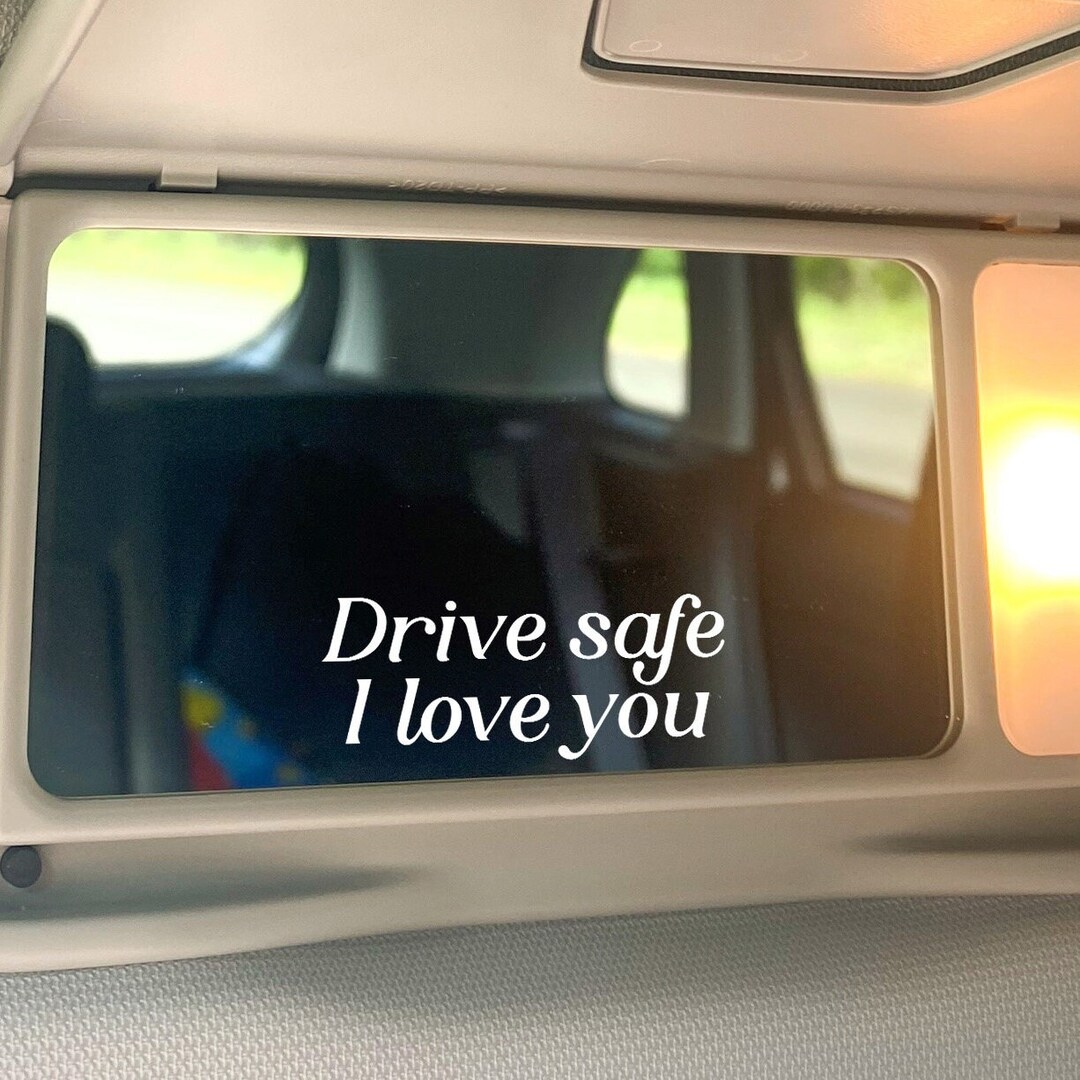 Drive Safe I Love You Decal Car Mirror Decal Sticker Rearview Mirror ...