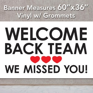WELCOME BACK TEAM Banner in 2 Sizes, Option 1 is 18"x50", Option 2 is ...
