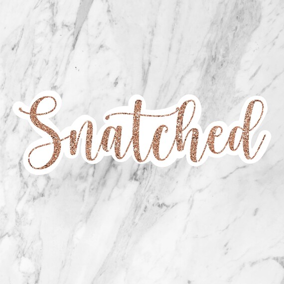 Snatched Sticker Rose Gold Glitter Text Phrase | Etsy