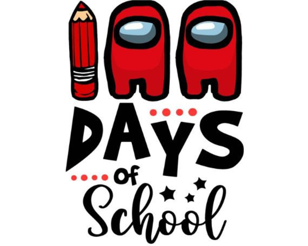 100th Day of School Transfer, 100 Days Among Us Heat Transfer, 100th ...