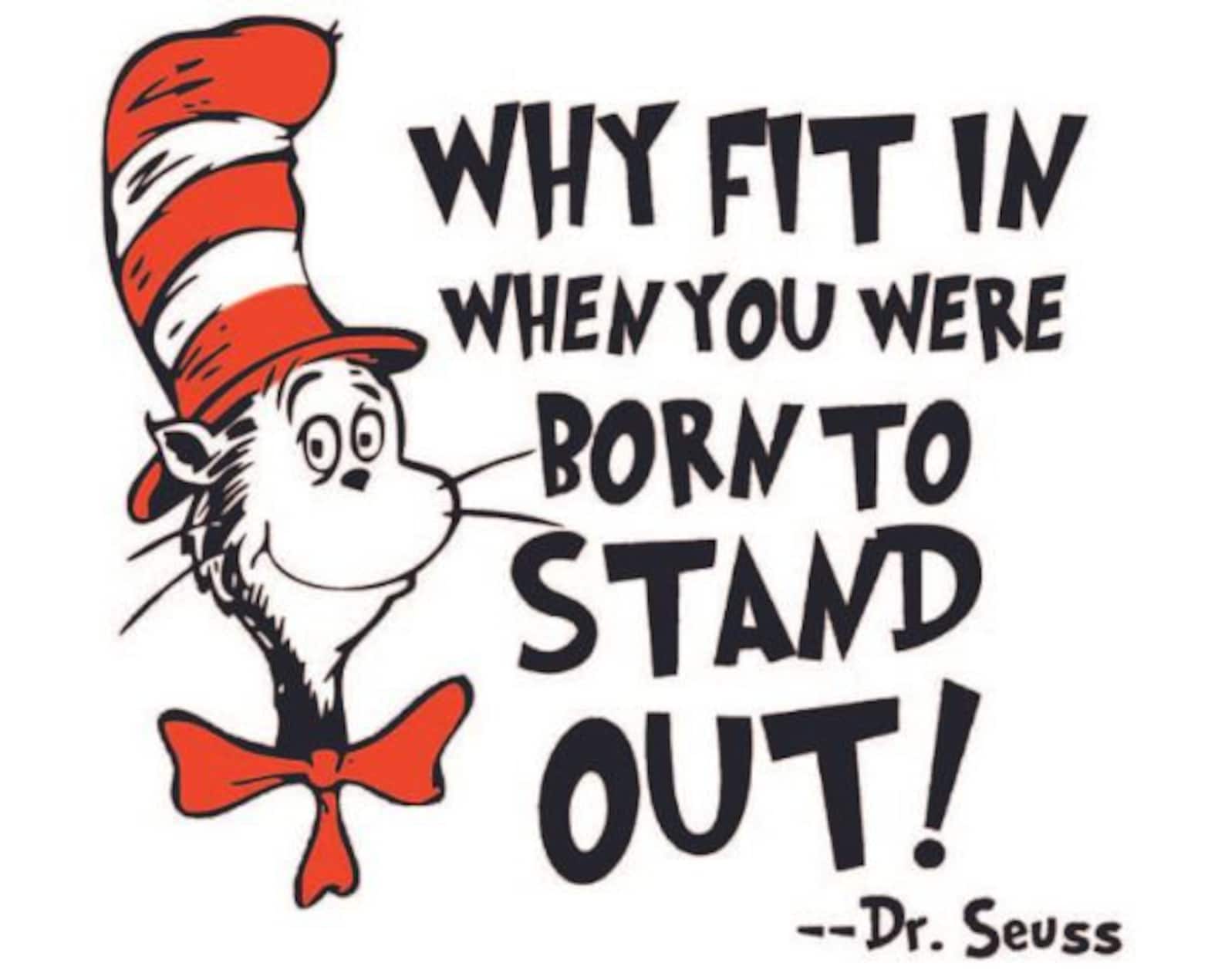 Dr. Seuss Transfer, Why Fit in When You Were Born to Stand Out, Dr ...