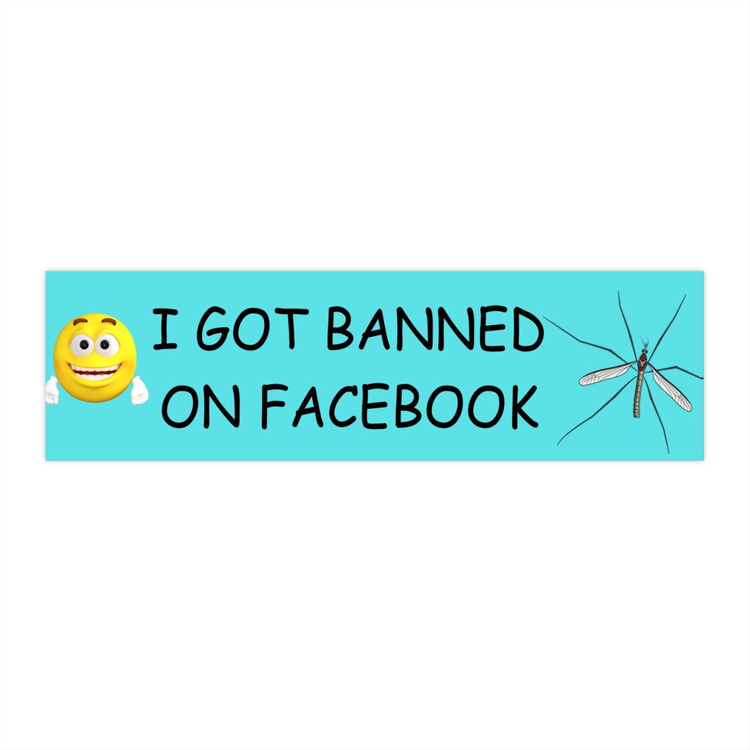 I Got Banned on Facebook Bumper Sticker, Humorous Car Decor, Social ...