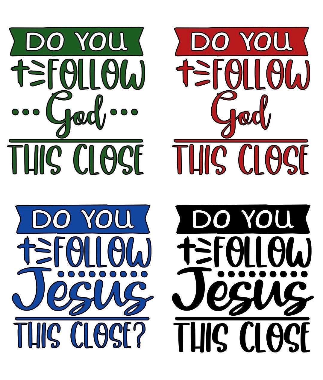 Do You Follow Jesus This Close Decal Vinyl Sticker Permanent Easily ...