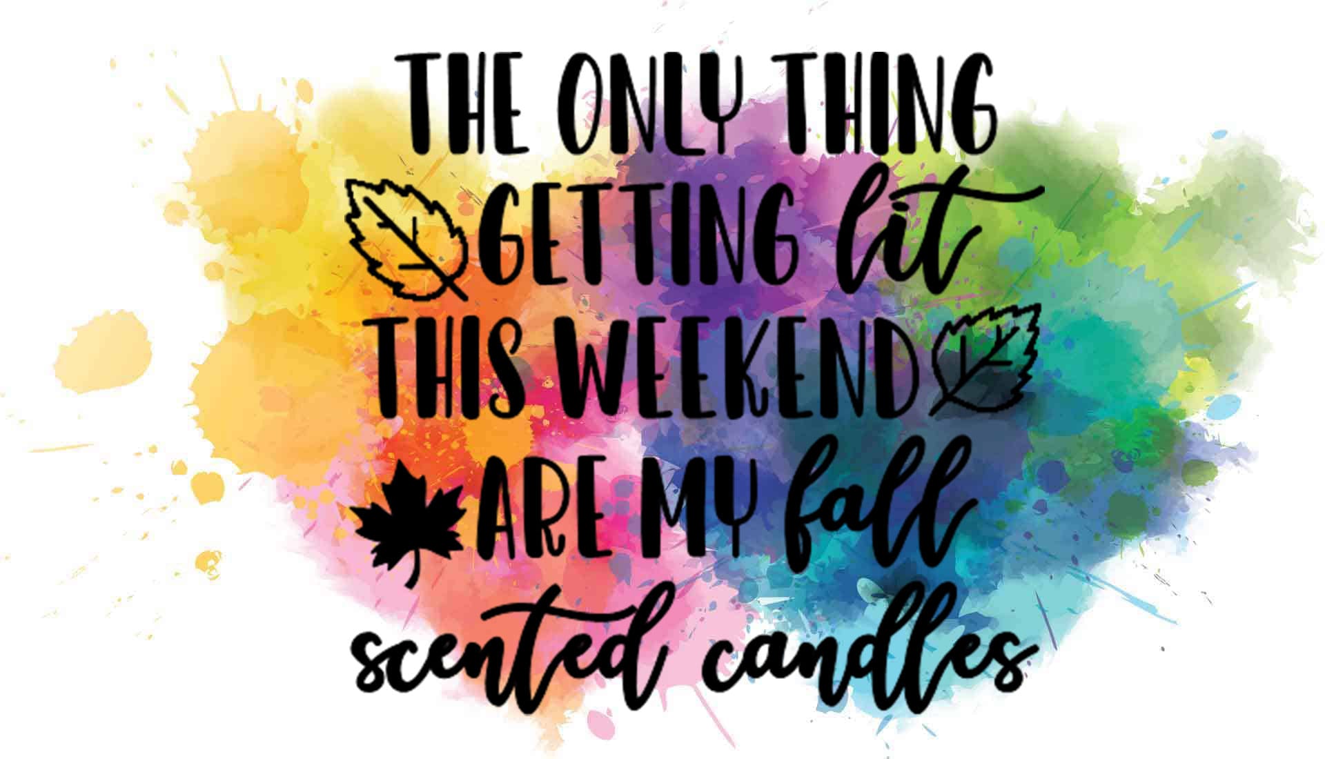 Buy The Only Thing Getting Lit This Weekend Are My Fall Scented Candles ...