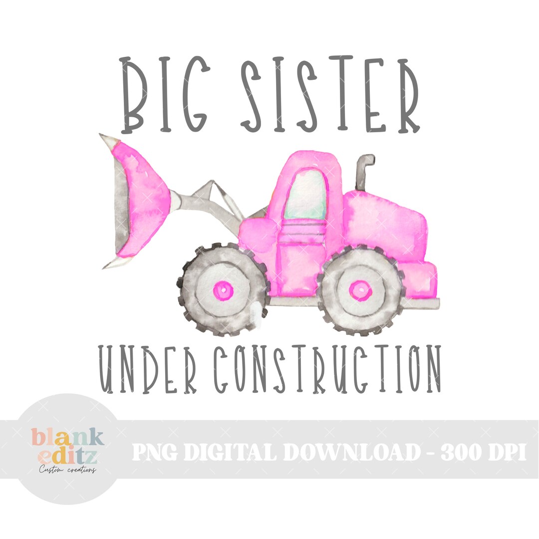 Big Sister Under Construction Png, Big Sister PNG Digital Download ...