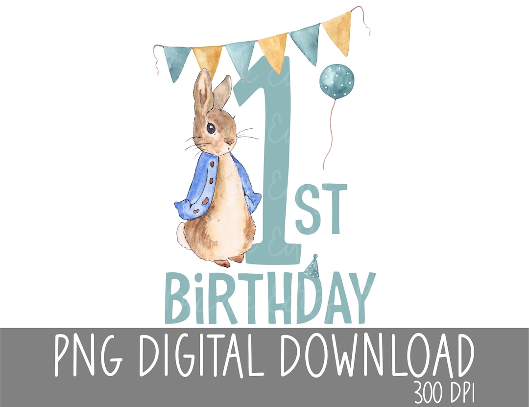 Peter Rabbit First Birthday Png, Peter Rabbit, Heat Press, Digital ...