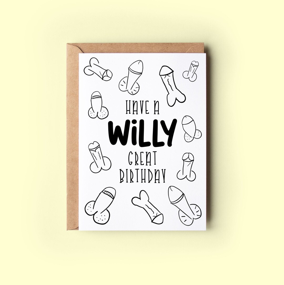 Have a Willy Good Birthday Card, Funny, Rude, Birthday, Love, Greeting ...