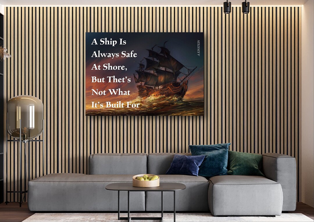 Wall Art Motivation: A Ship is Always Safe at Shore, but Thet's Not ...