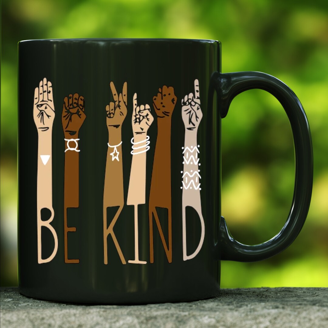 Be Kind ASL Sign Language Mug Human Kind Gift Humanity - Etsy