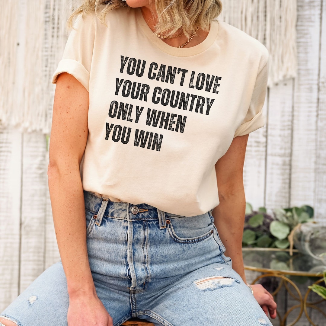 You Cant Love Your Country Only When You Win, State of the Union ...