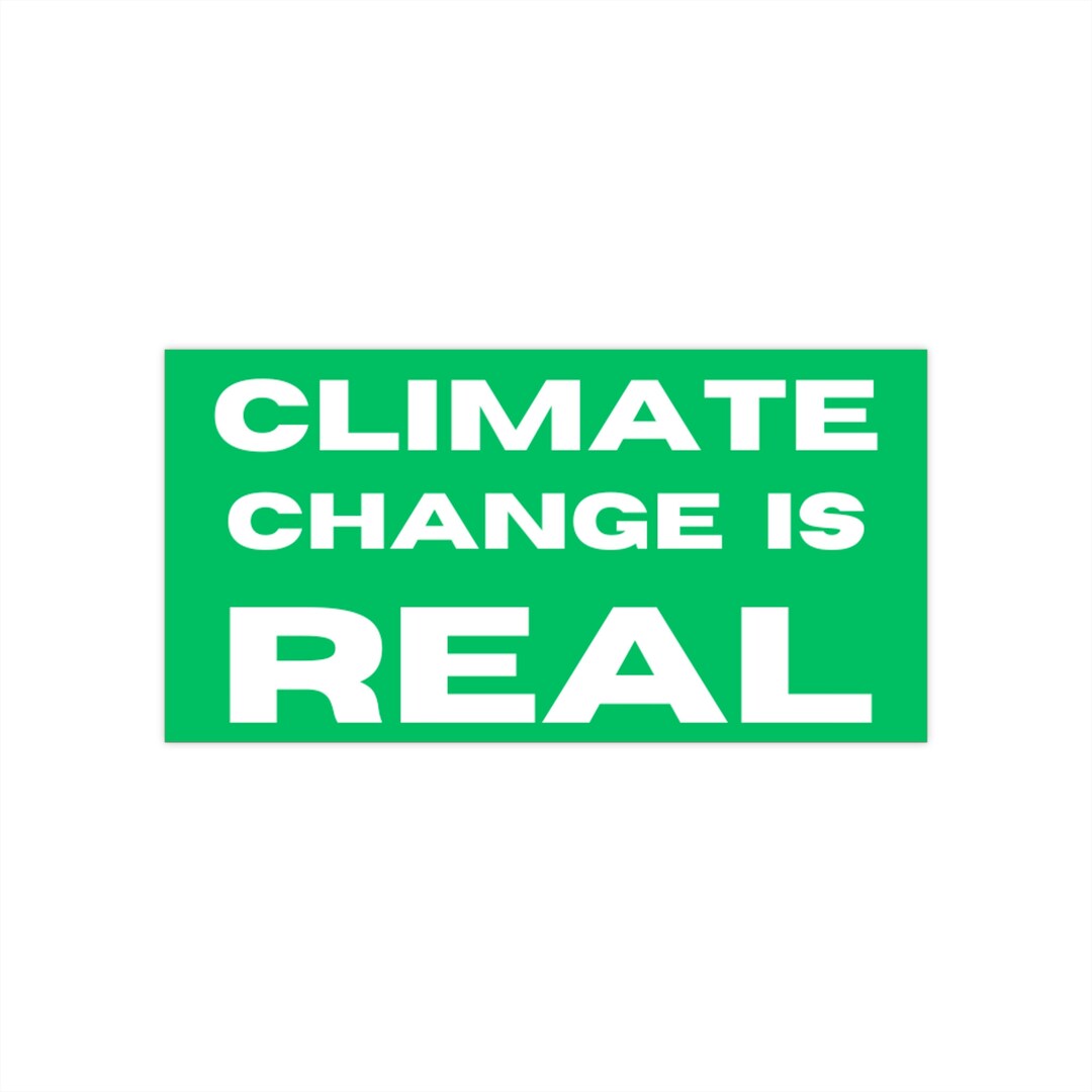 Climate Change is Real . This is a Climate Sticker, - Etsy