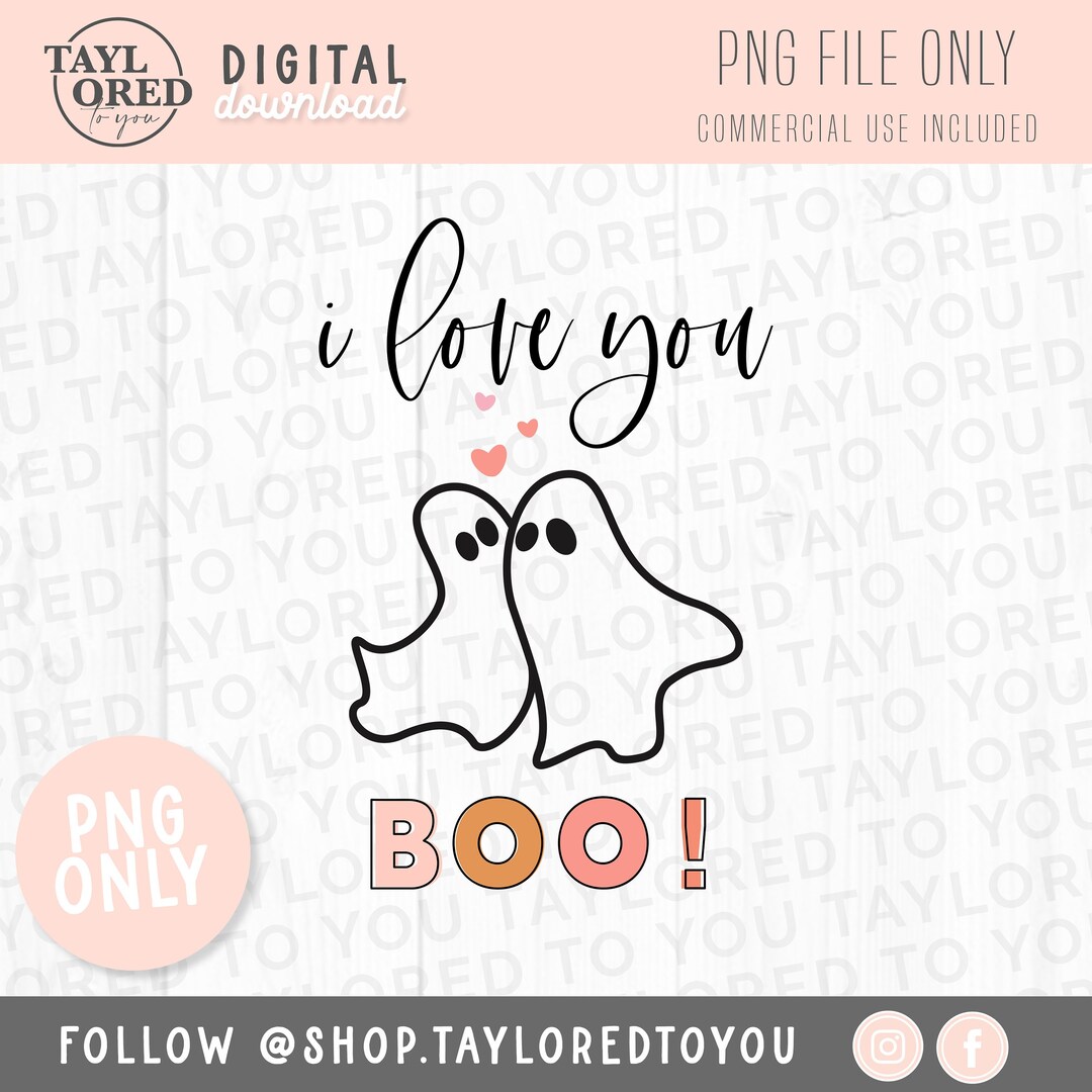 I Love You Boo PNG, Halloween Fall PNG, Cute Ghost Sublimation Design ...
