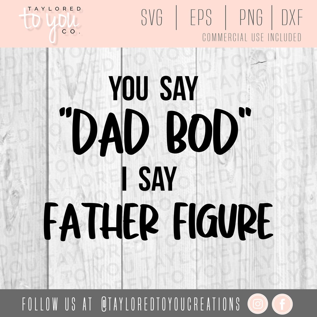 Dad Bod SVG, Fathers Day SVG Cut File, Fathers Day Print, Funny Dad Cut ...
