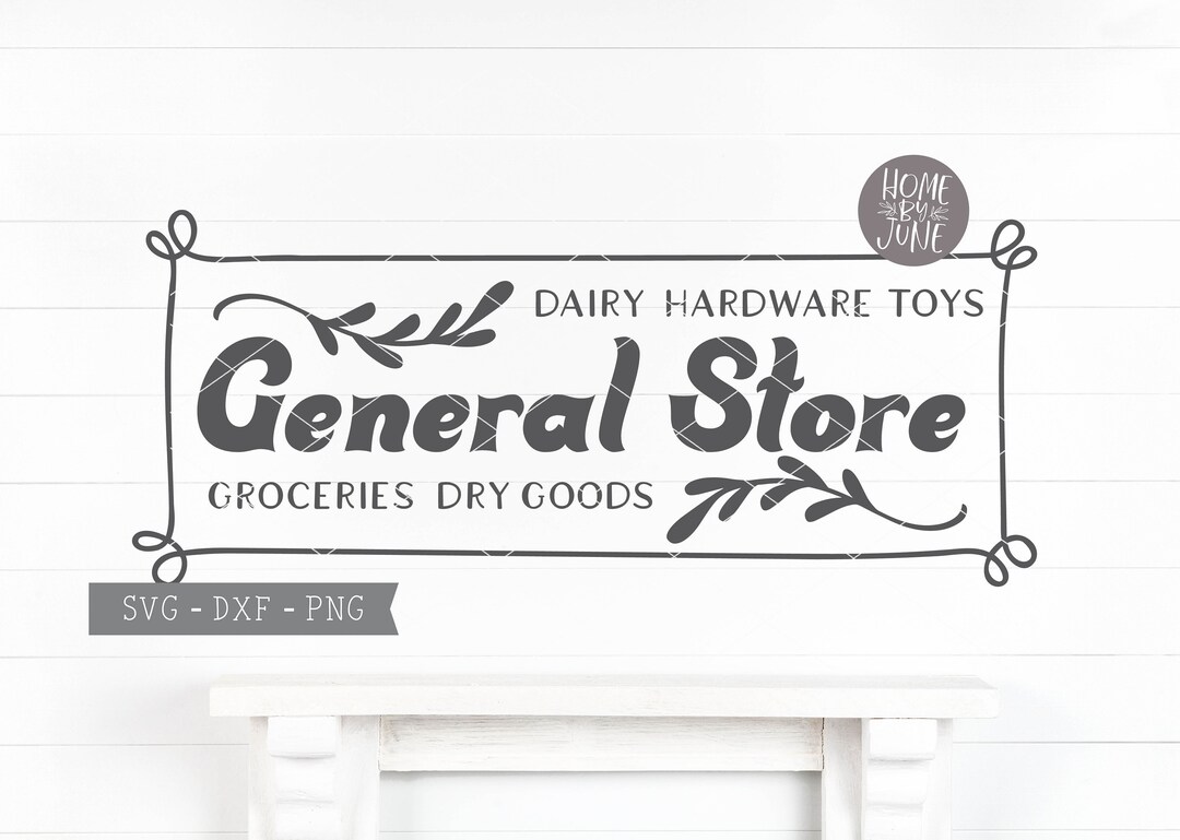 DIGITAL FILES - Svg, Dxf, Png "general Store" Modern Farmhouse Sign Svg ...