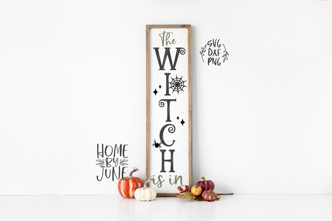 DIGITAL FILES - Svg, Dxf, Png "the Witch is In" Halloween Porch Sign ...