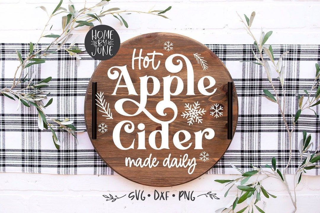 DIGITAL FILES - Svg, Dxf, Png "hot Apple Cider" Round Sign Svg ...