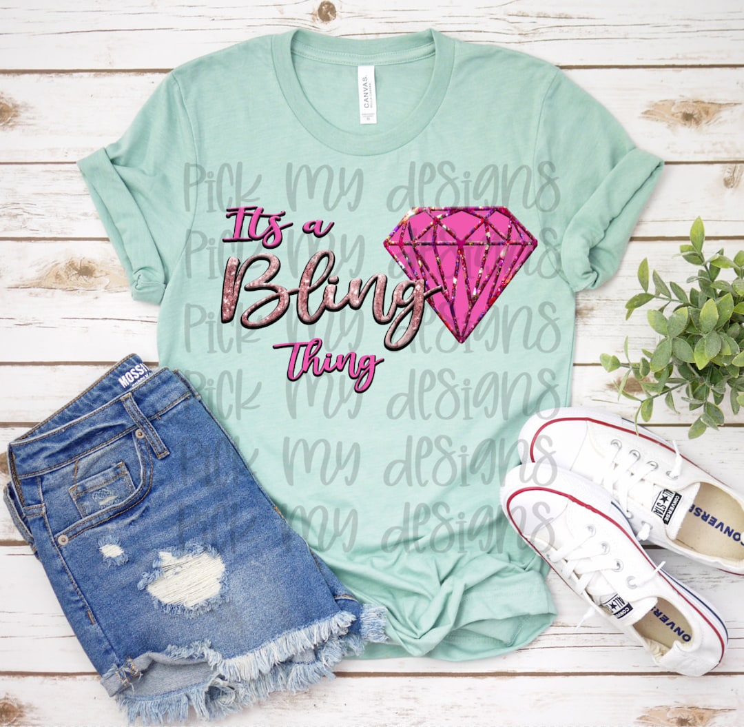 Its a Bling Thing Png Sublimation Design Sublimation Design Download ...