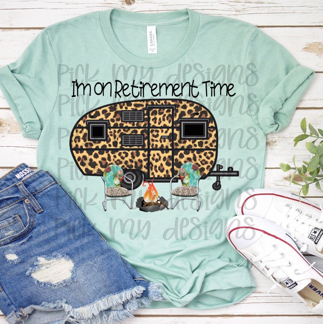 Im on Retirement Time Png Sublimation Design Sublimation Design ...
