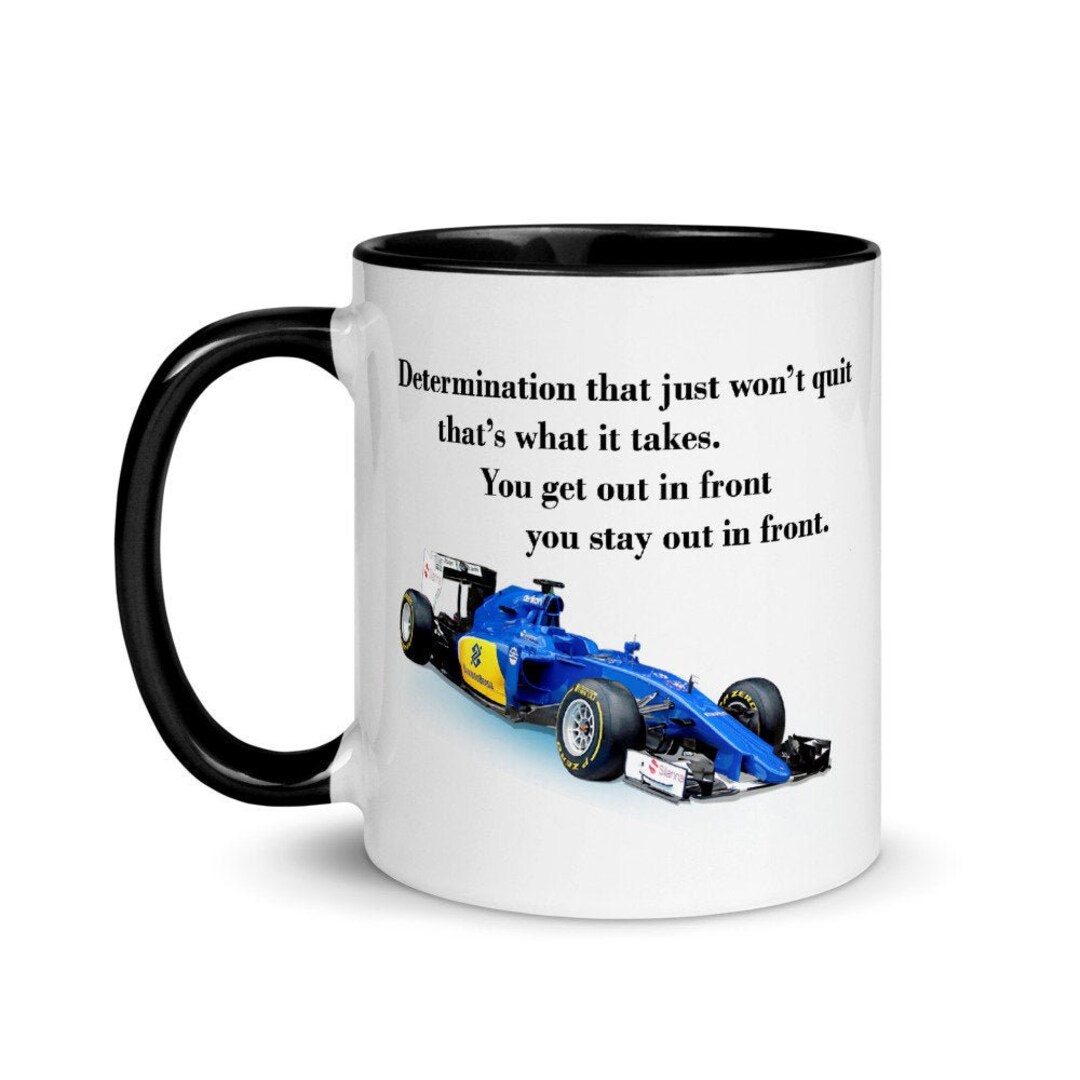 Formula 1 Race Car Mug - Determination That Just Won't Quit - A. J ...