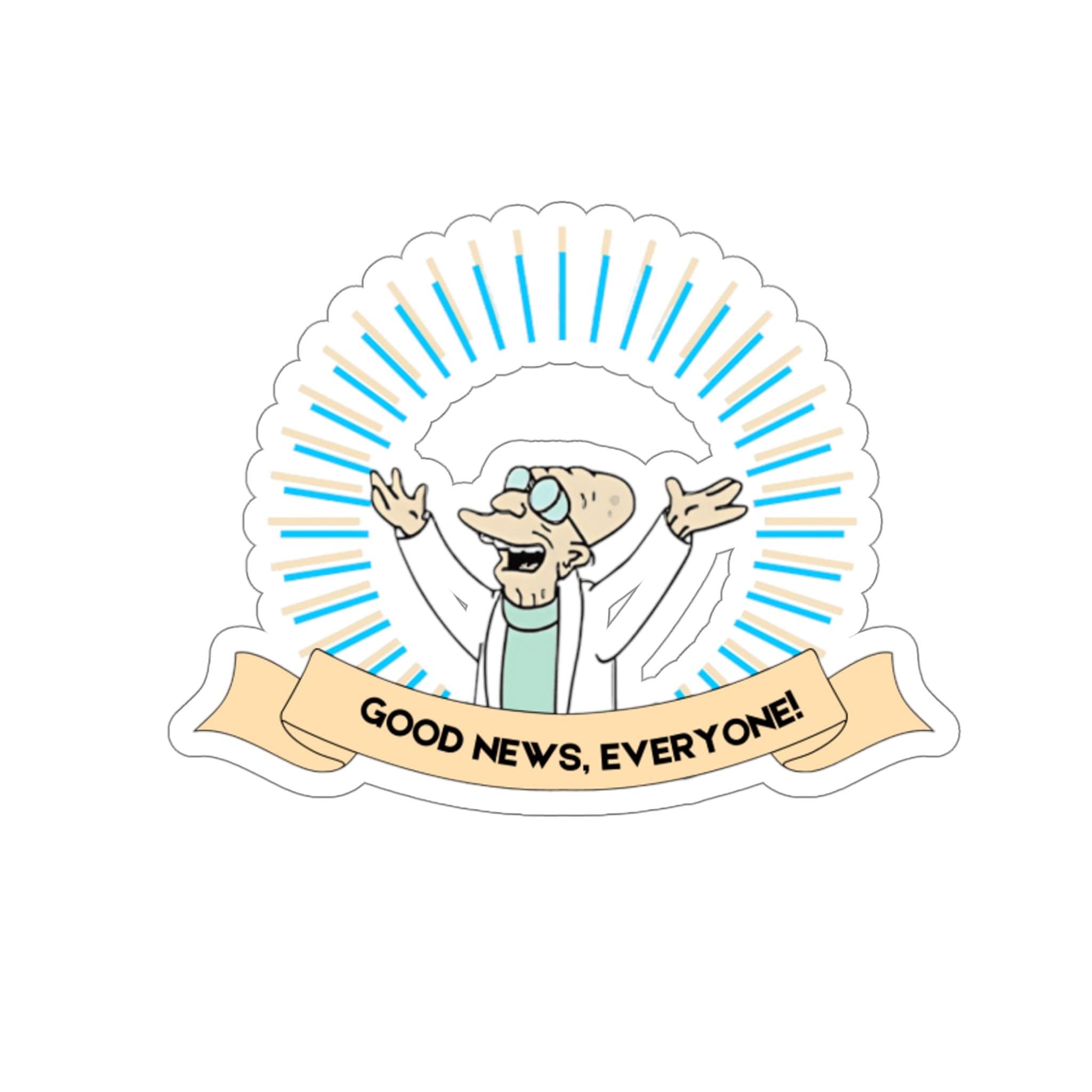 Futurama Sticker / Good News Everyone Sticker / Professor Farnsworth ...