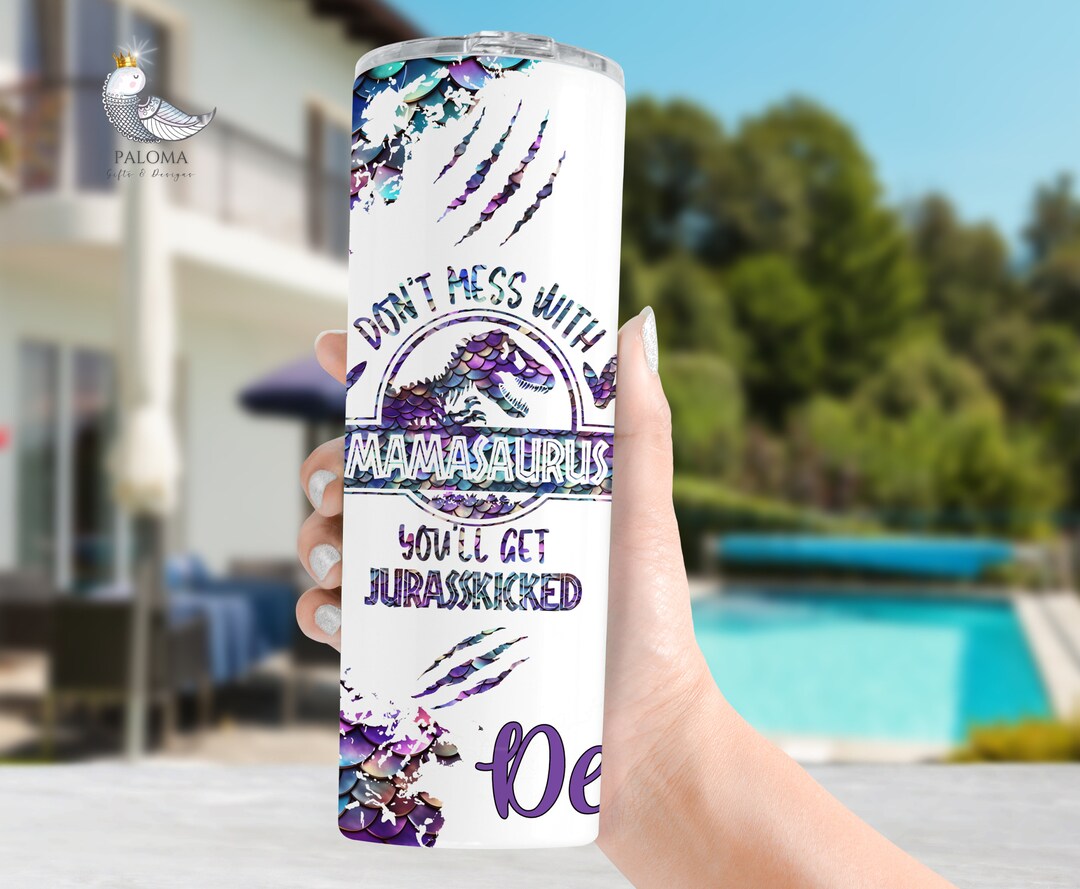 Mamasaurus Skinny Tumbler Personalized Dinosaur Tumbler Gift Don't Mess ...