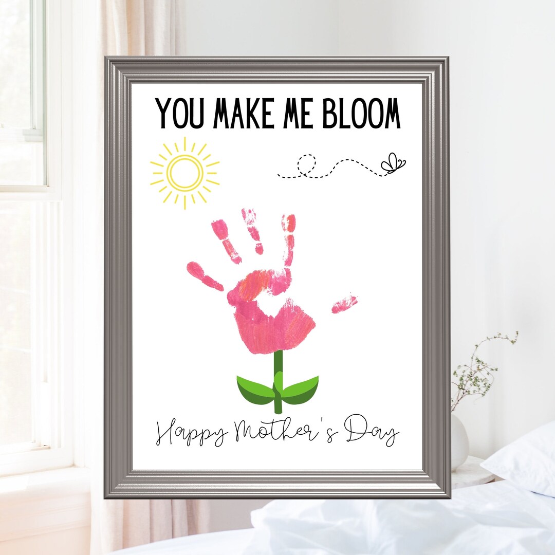 You Make Me Bloom, Happy Mother's Day Handprint, Children's Craft Ideas ...