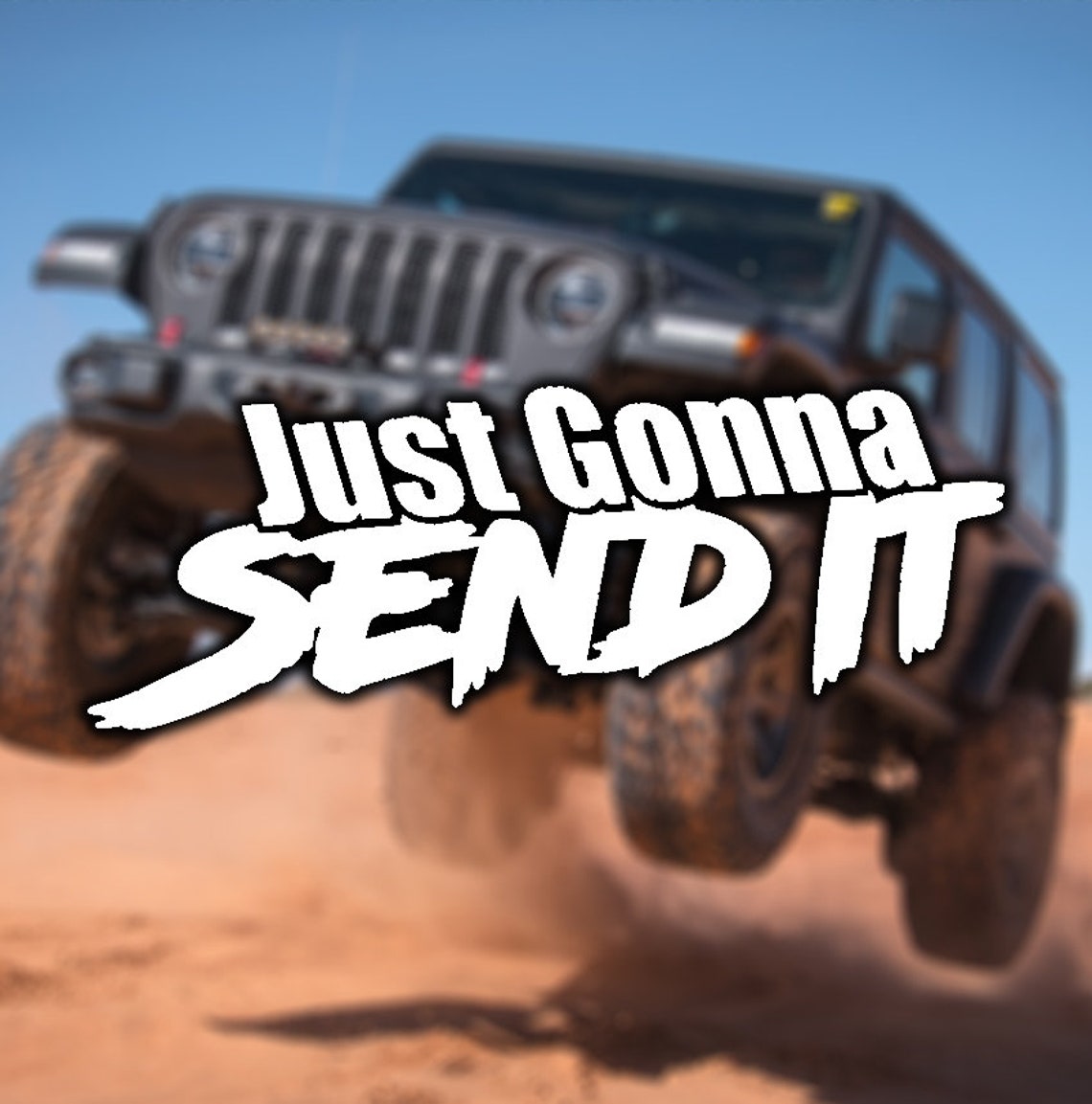 Just Gonna Send It Decal Etsy