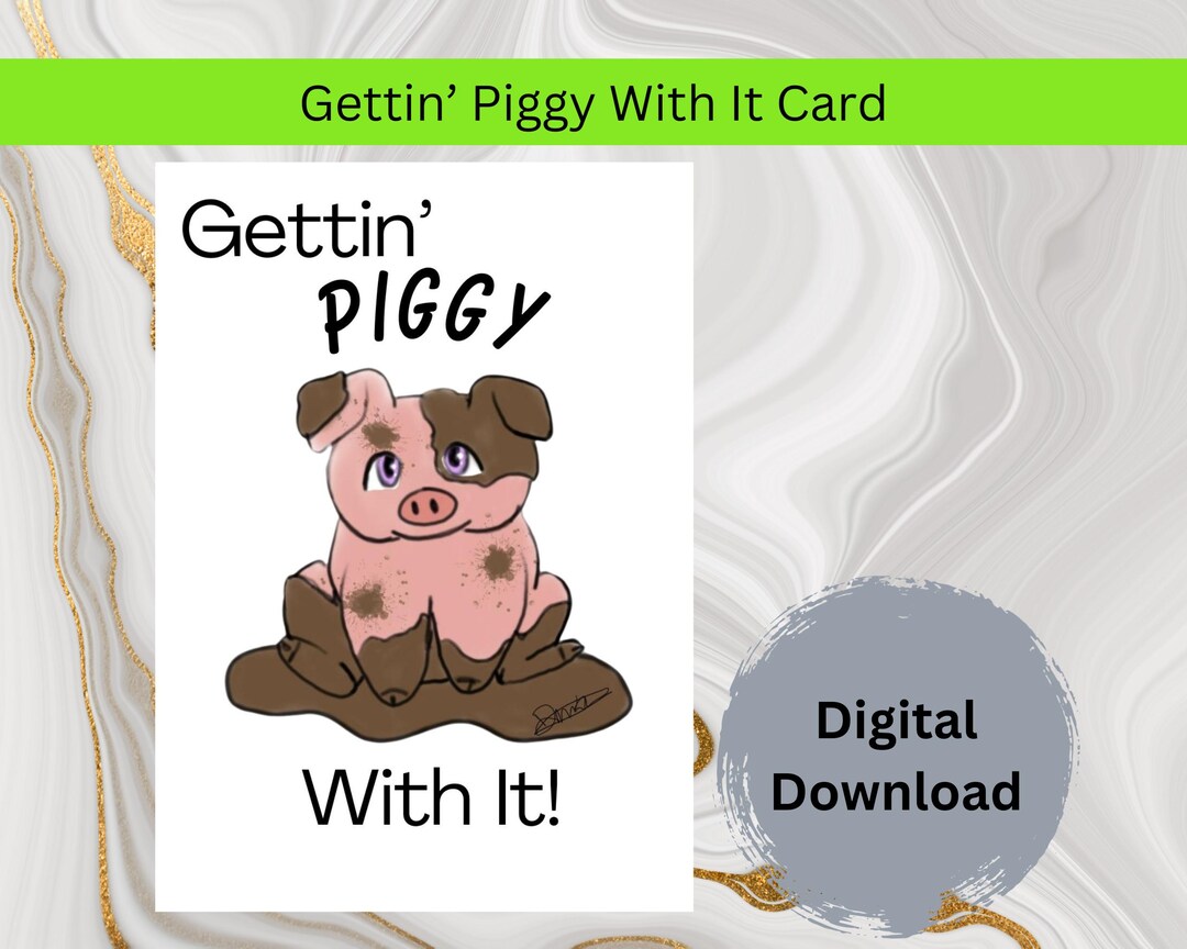 Printable Card/ Pig Card/ Gettin' Piggy With It/downloadable Card ...
