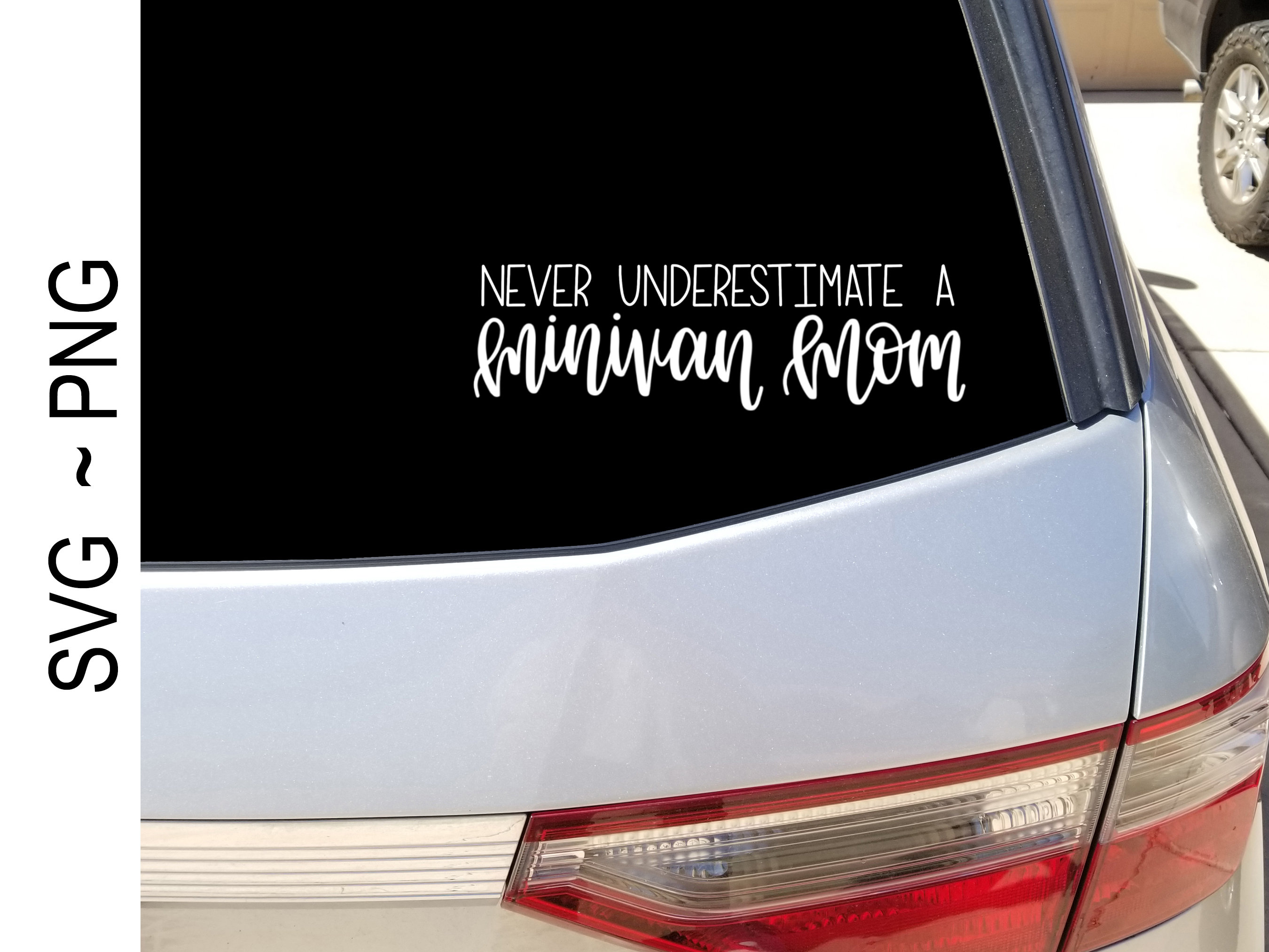 Mom Minivan PNG SVG - Never Underestimate a Minivan Mom for Cricut ...