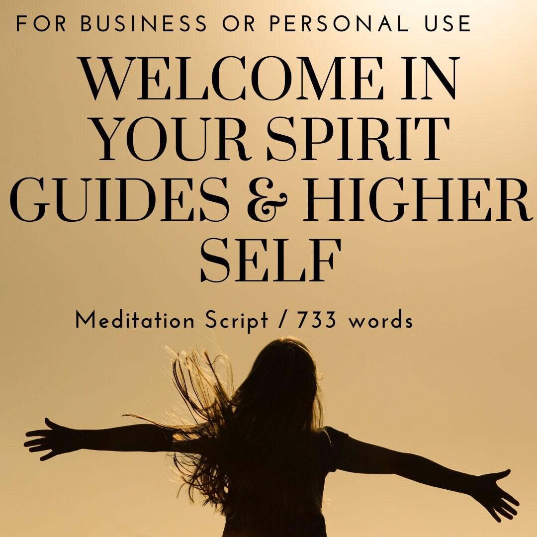 Welcome in Your Spirit Guides & Higher Self Meditation Script / 733 ...