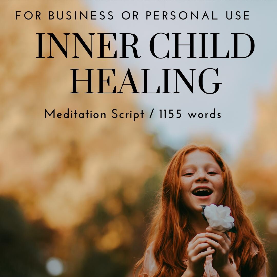 Inner Child Healing Meditation Script / 1155 Words / for Personal or ...