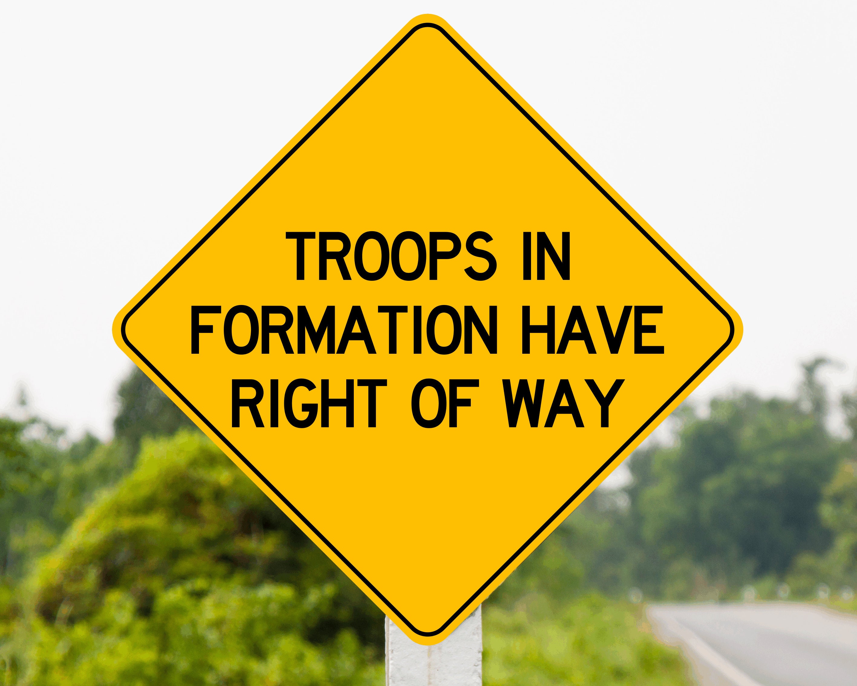 Right of Way Sign Troops in Formation Have Right of Way Sign | Etsy