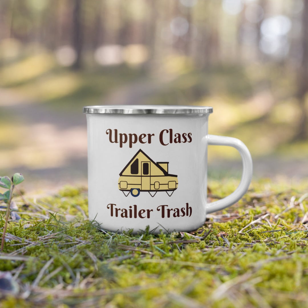 Upper Class Trailer Trash - Mobile Home Queen - Proud Trailer Trash ...