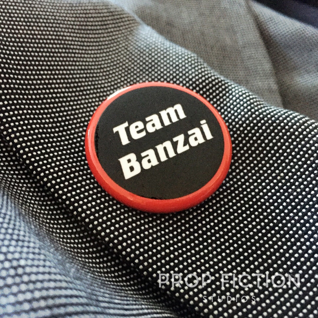 Popular Culture Cosplay Badge: Prop 'team Banzai' 1.25" Button Lapel ...