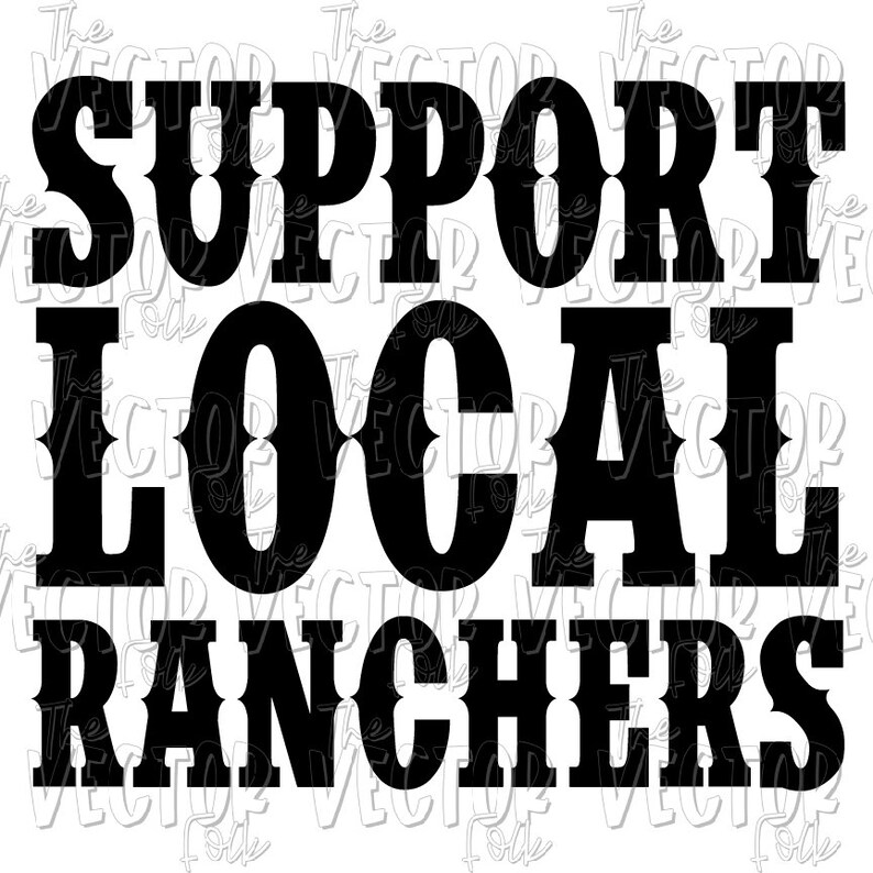 Support Local Ranchers SVG DXF and PNG File Cricut Cut Files - Etsy