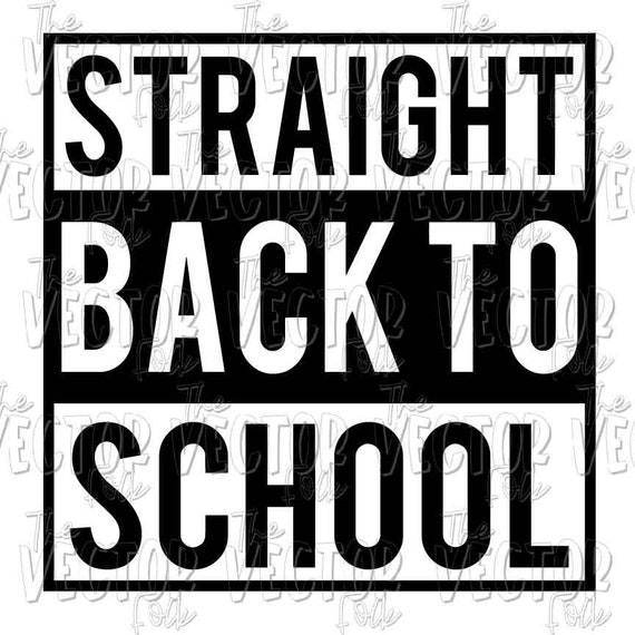 Straight Back To School SVG DXF and PNG File Cricut Cut | Etsy