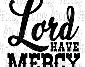 Lord Have Mercy Svg - Etsy