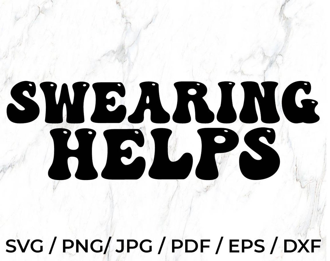 Swearing Helps SVG PNG Aesthetic Svg Funny Svg Cute Svg - Etsy