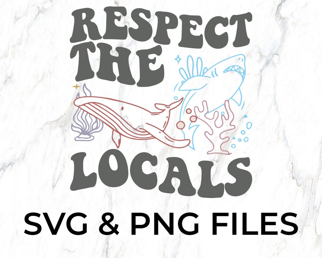 Respect the Locals SVG PNG Earth Svg Earth Day - Etsy