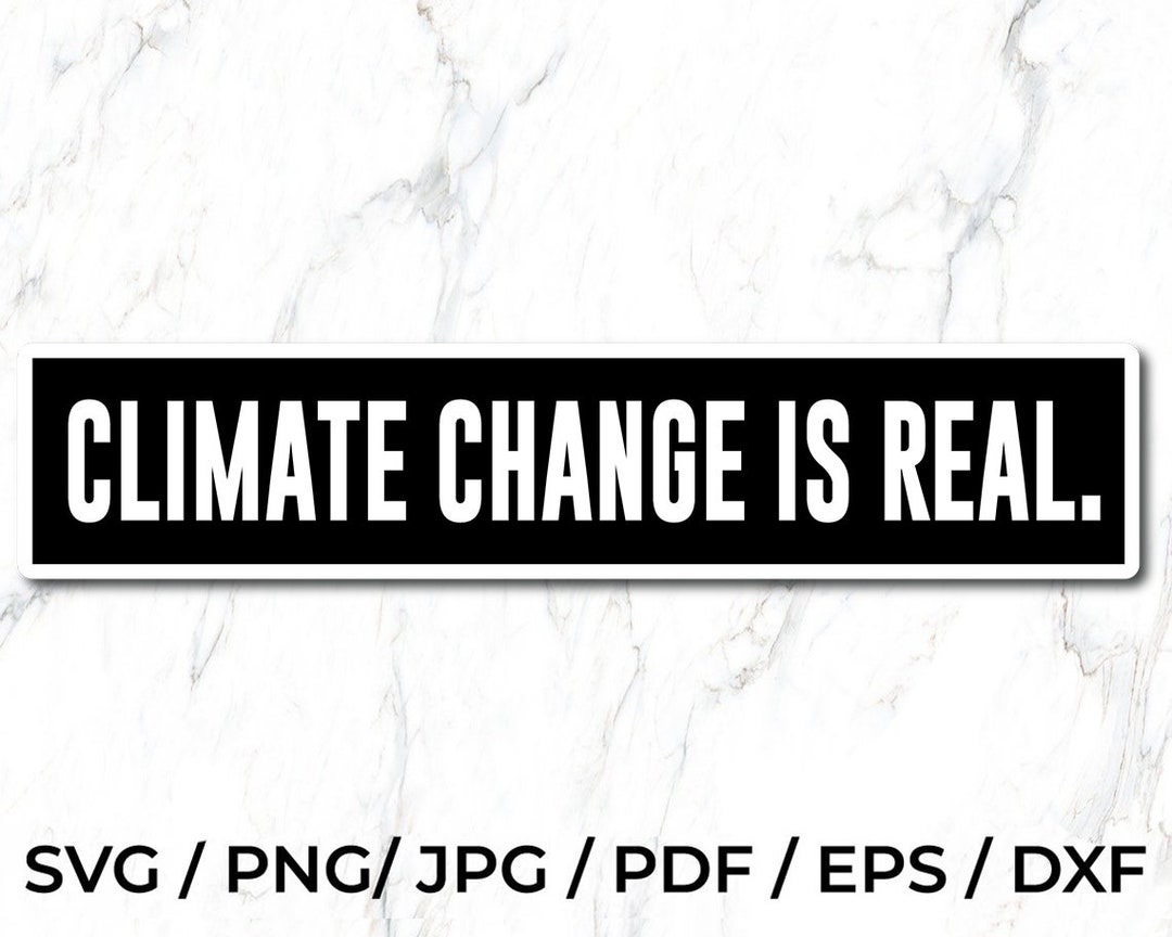 Climate Change is Real SVG PNG Aesthetic Svg Sticker Svg - Etsy