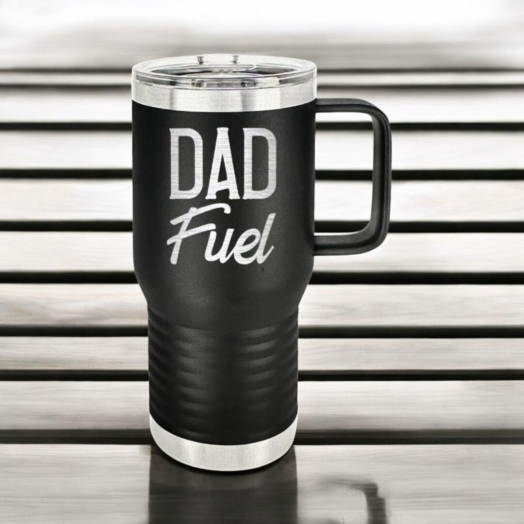 Dad Fuel Tumbler, Father's Day Gift, Stainless Steel Drinkware, Gift ...