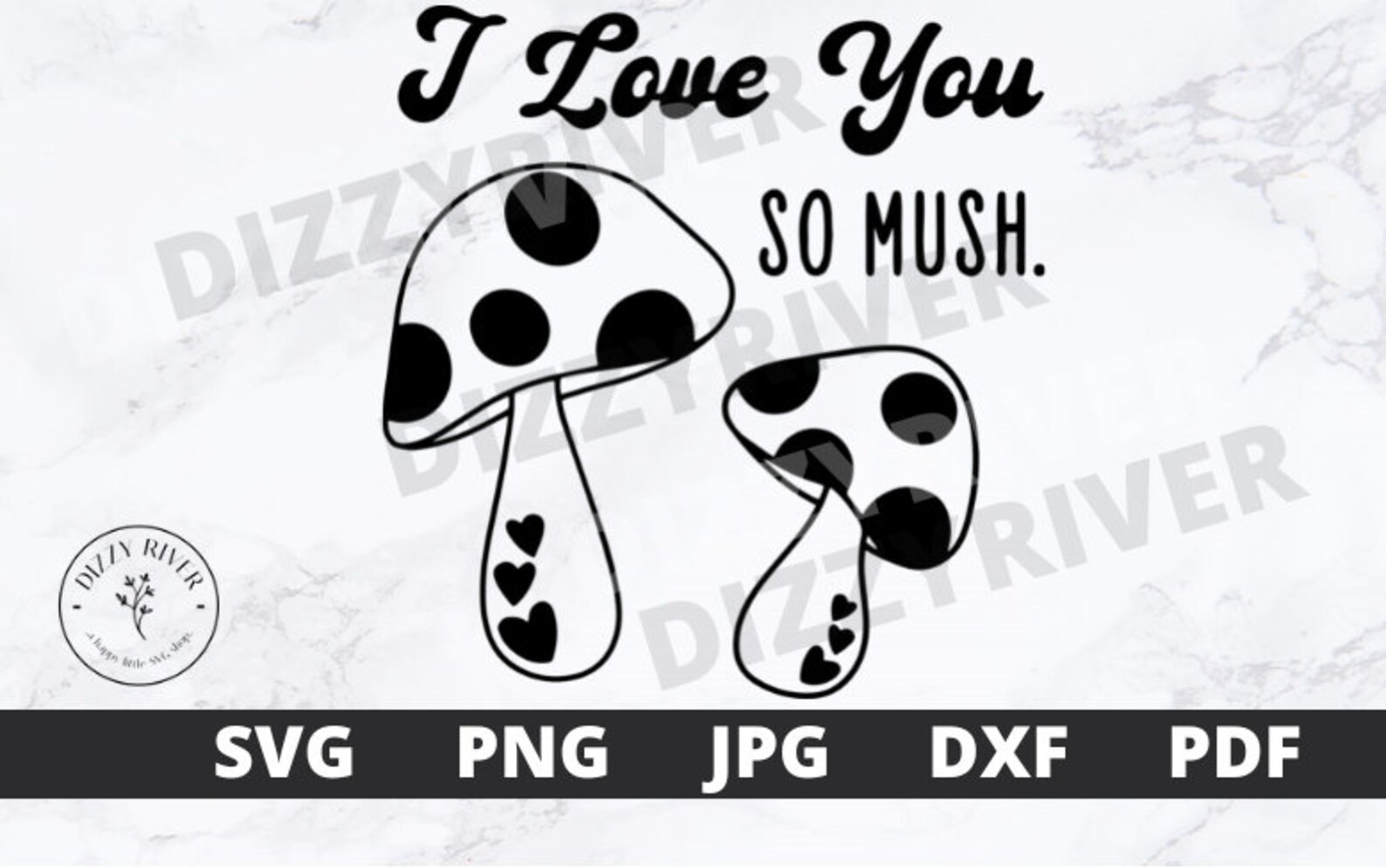 I Love You so Mush SVG DXF PNG Pdf Jpg Cricut Cut File Silhouette ...