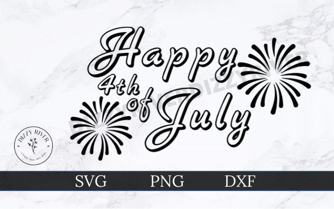 Happy 4th of July SVG | DXF | PNG | Cricut Cut File | Silhouette Cut ...
