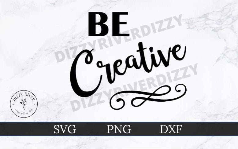 Be Creative SVG DXF PNG Cricut Cut File Silhouette Cut - Etsy