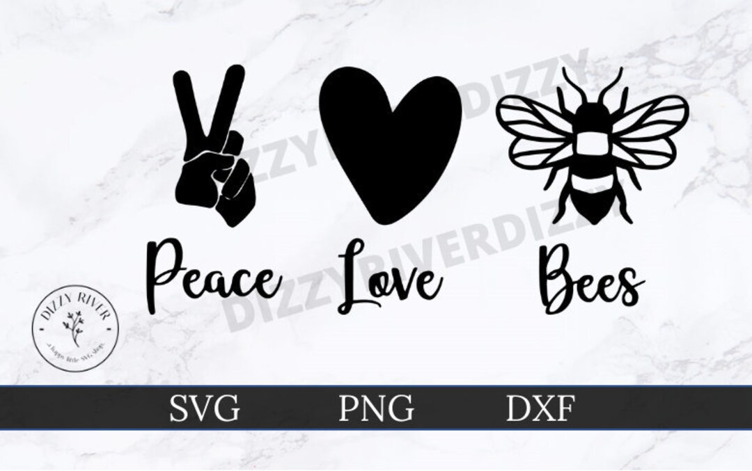 Peace Love and Bees SVG | DXF | PNG | Cricut Cut File | Silhouette Cut ...