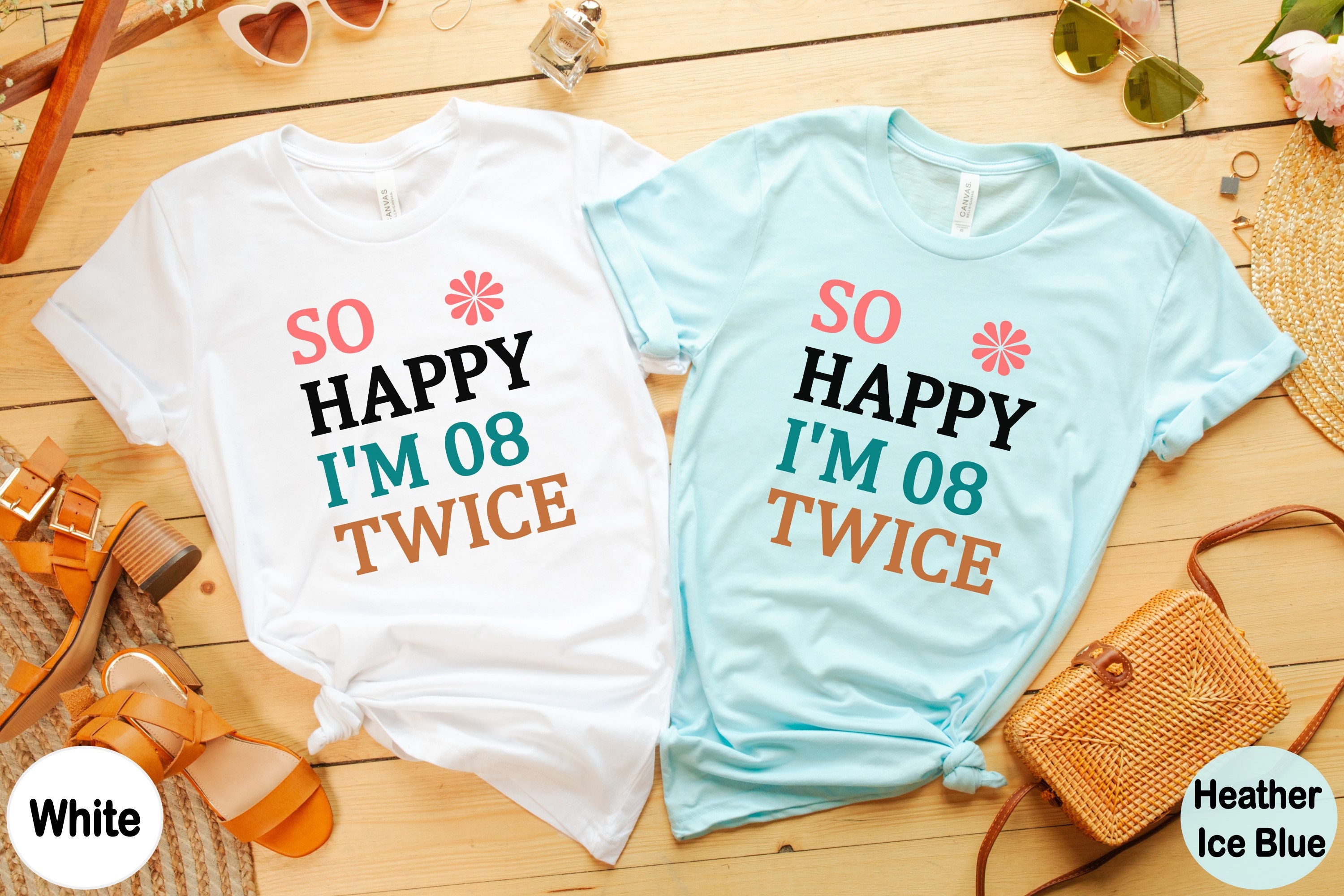 Custom so Happy I'm XX Number Twice Shirt, so Happy I'm 25 Twice Shirt, so Happy I'm 08 Twice ...