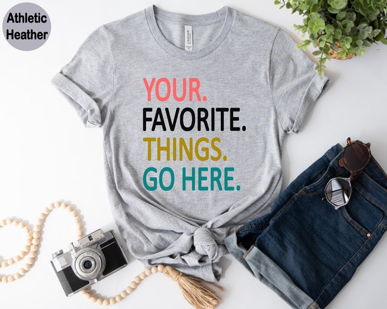 Custom Four Favorite Things Shirt, Custom Name List Shirt, 4 Favorite ...